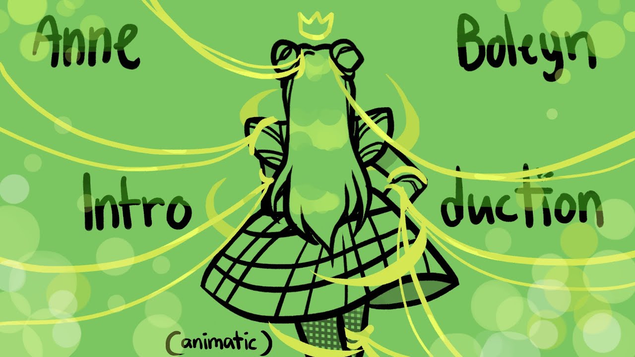 ANNE BOLEYN INTRODUCTION ANIMATIC !! ♡♡♡ || Six the Musical - YouTube