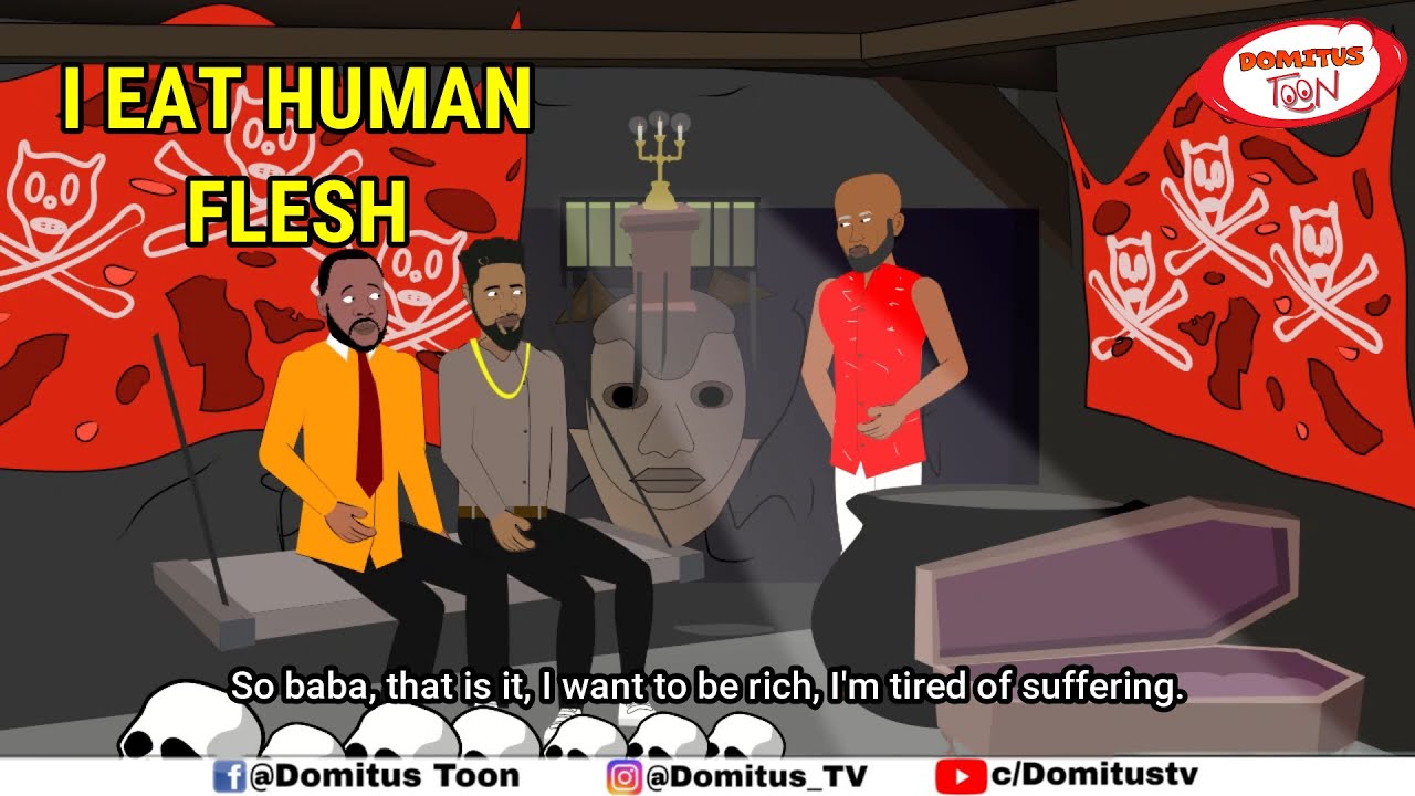 I eat human flesh to renew my riches 2(true life story) - YouTube