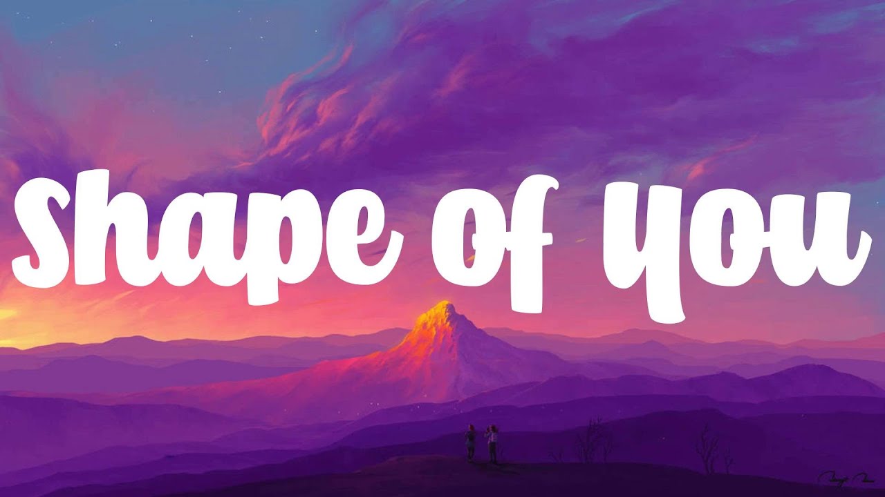 Ed Sheeran - Shape of You (Lyrics) - YouTube