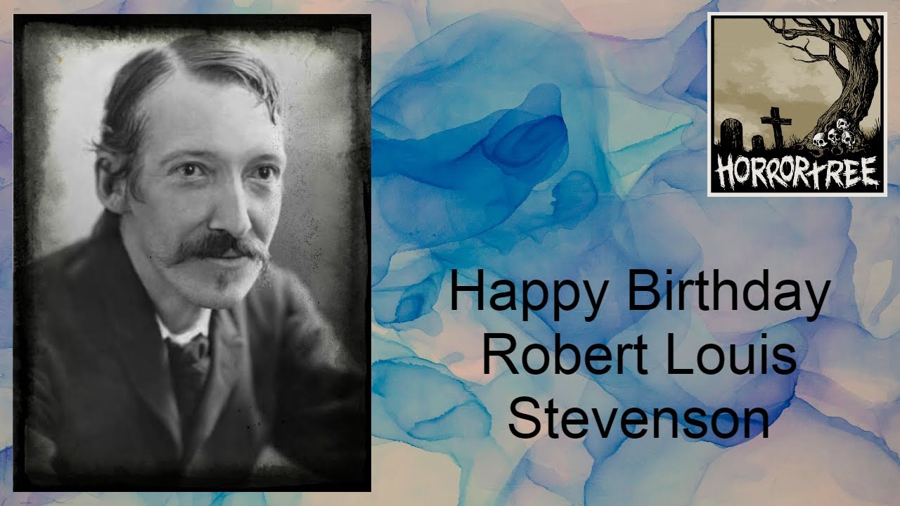 Happy Birthday Robert Louis Stevenson - YouTube