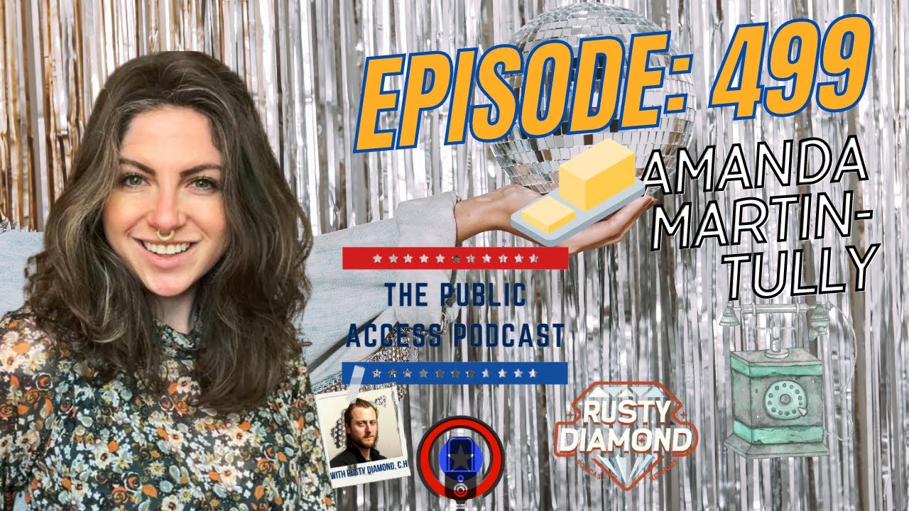 The Public Access Podcast 499 - Amanda Martin-Tully's Whisk of Butter ...