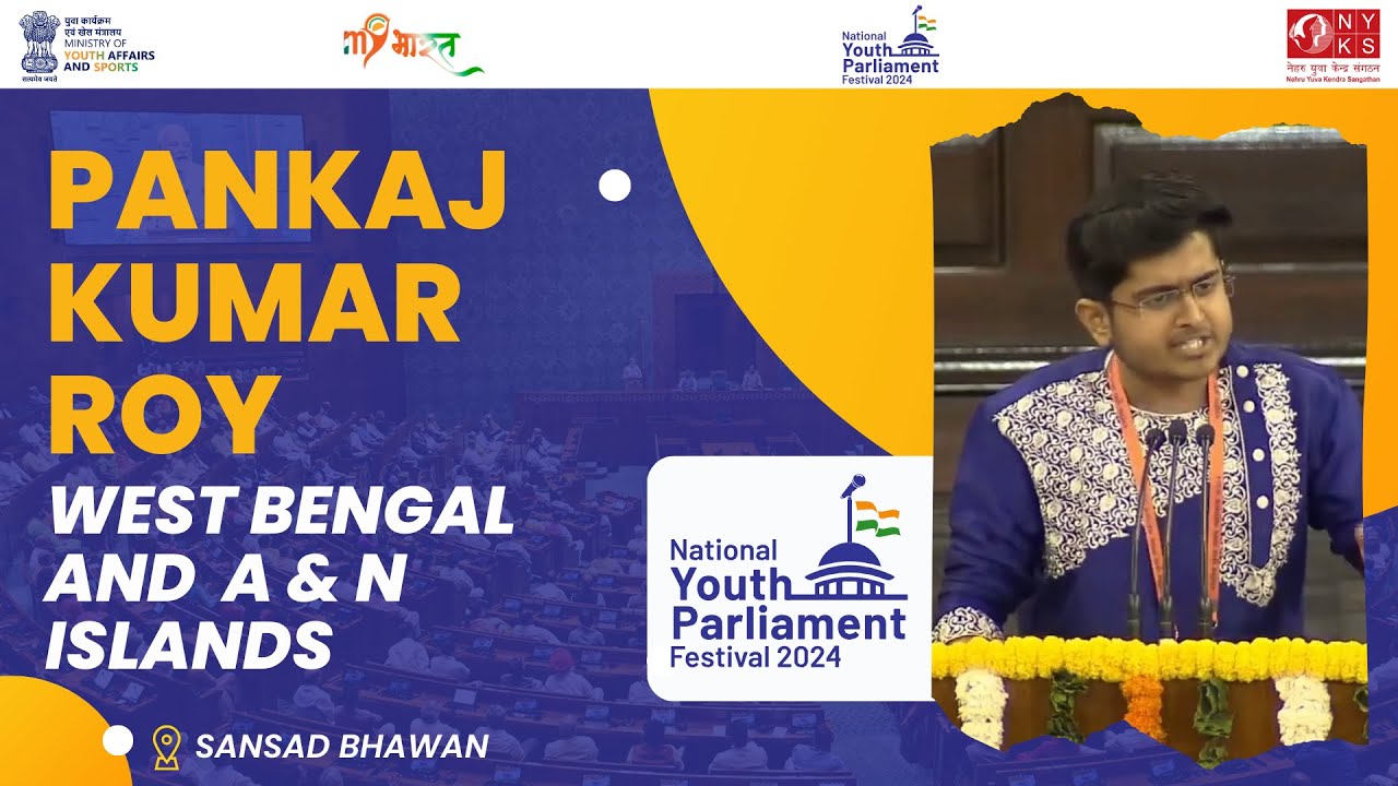 Pankaj Kumar Roy | West Bengal and A&N Islands | National Youth Parliament Festival 2024 # ...