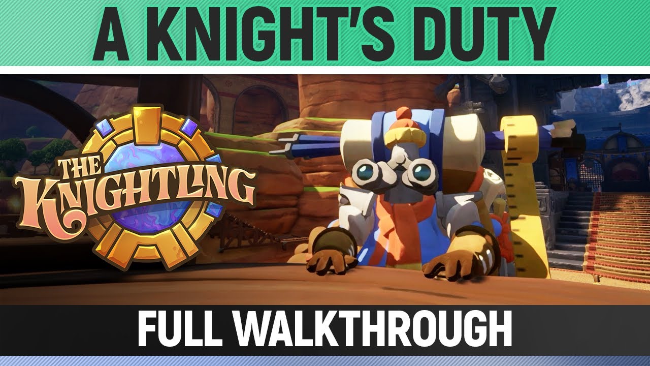The Knightling - A Knight's Duty - Full Walkthrough - YouTube