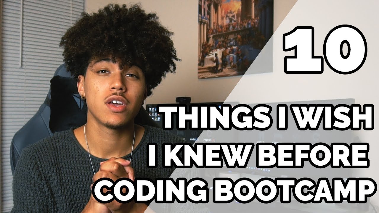 10 Things I Wish I Knew Before Coding Bootcamp Youtube