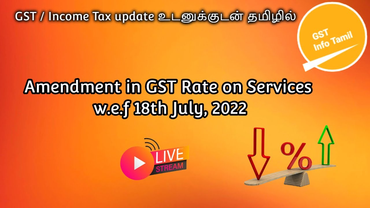 GST New Rates from 18 July 2022 | GTA new GST rates - YouTube