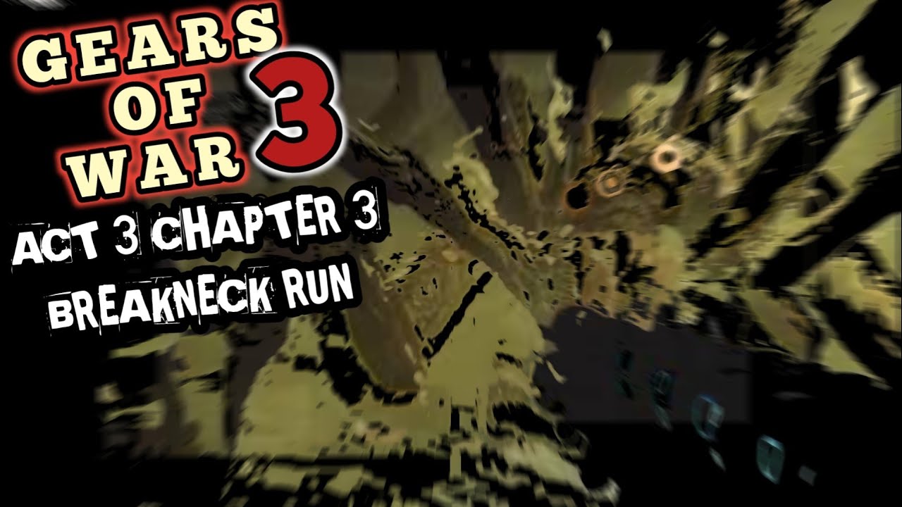 Gears Of War 3 Act 3 Chapter 3 Breakneck Run - YouTube