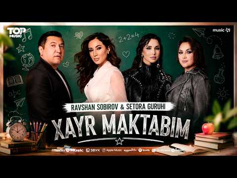 Ravshan Sobirov & Setora guruhi - Xayr maktabim (audio)