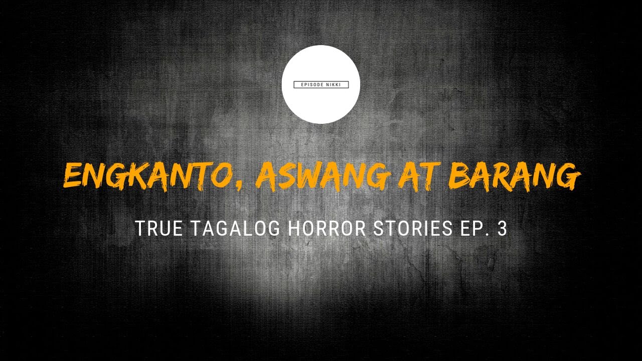 Scare Fest #3: Engkanto, Aswang at Barang (True Tagalog Horror Stories ...