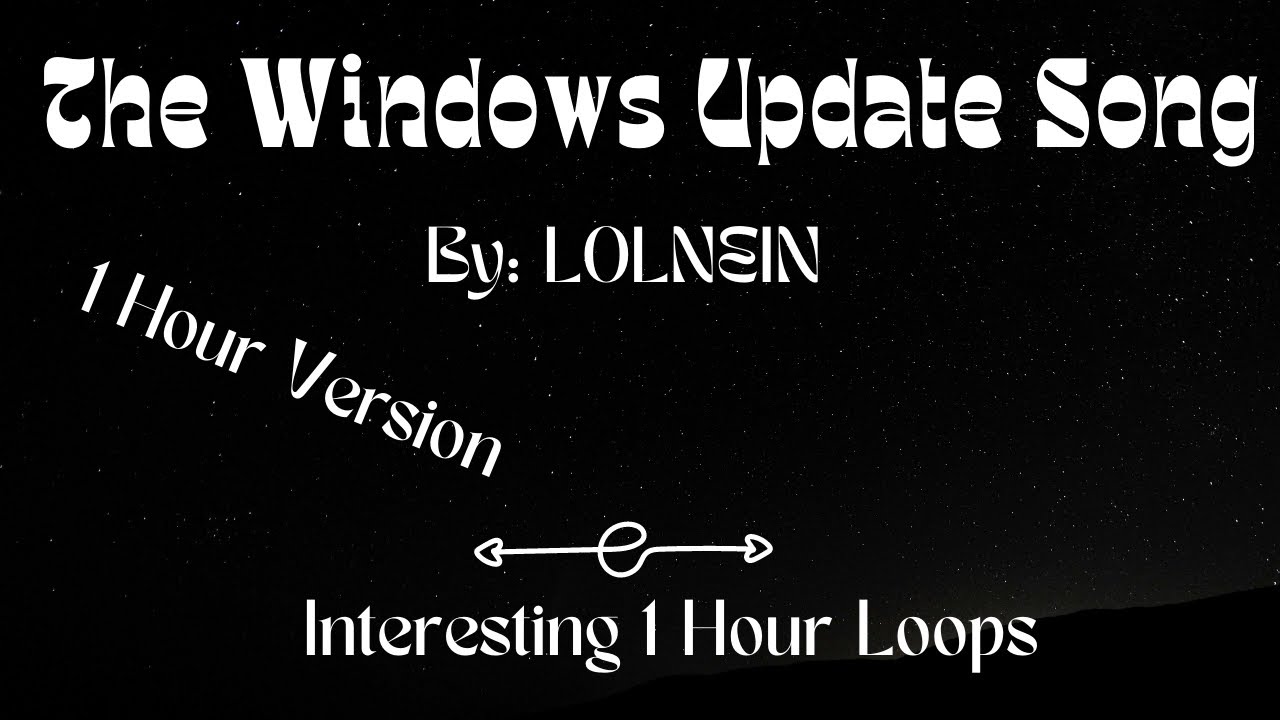 The Windows Update Song 1 Hour Version - YouTube