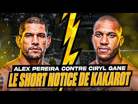 ALEX PEREIRA CONTRE CIRYL GANE | Le short notice de Kakarot