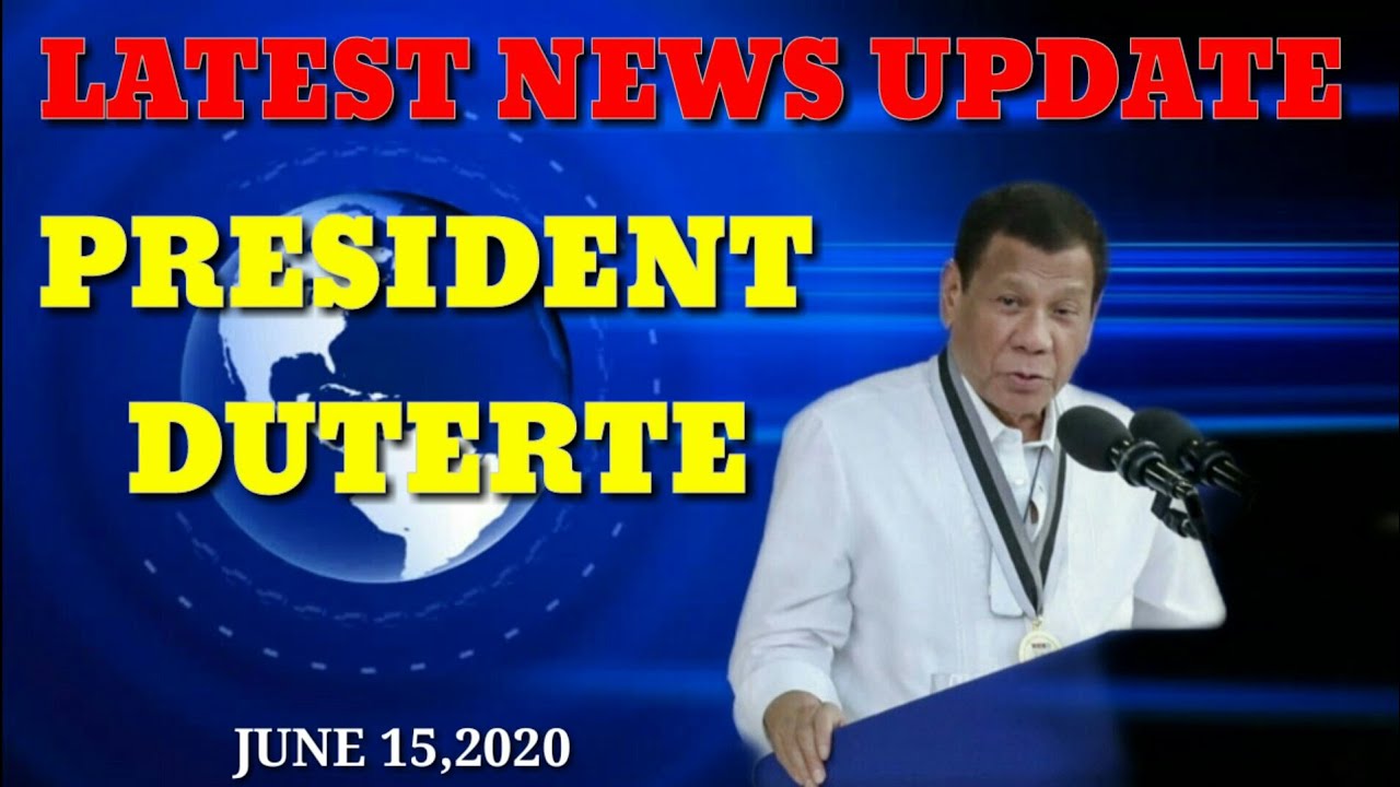 LATEST NEWS UPDATE TODAY PRESIDENT DUTERTE JUNE 15,2020 - YouTube