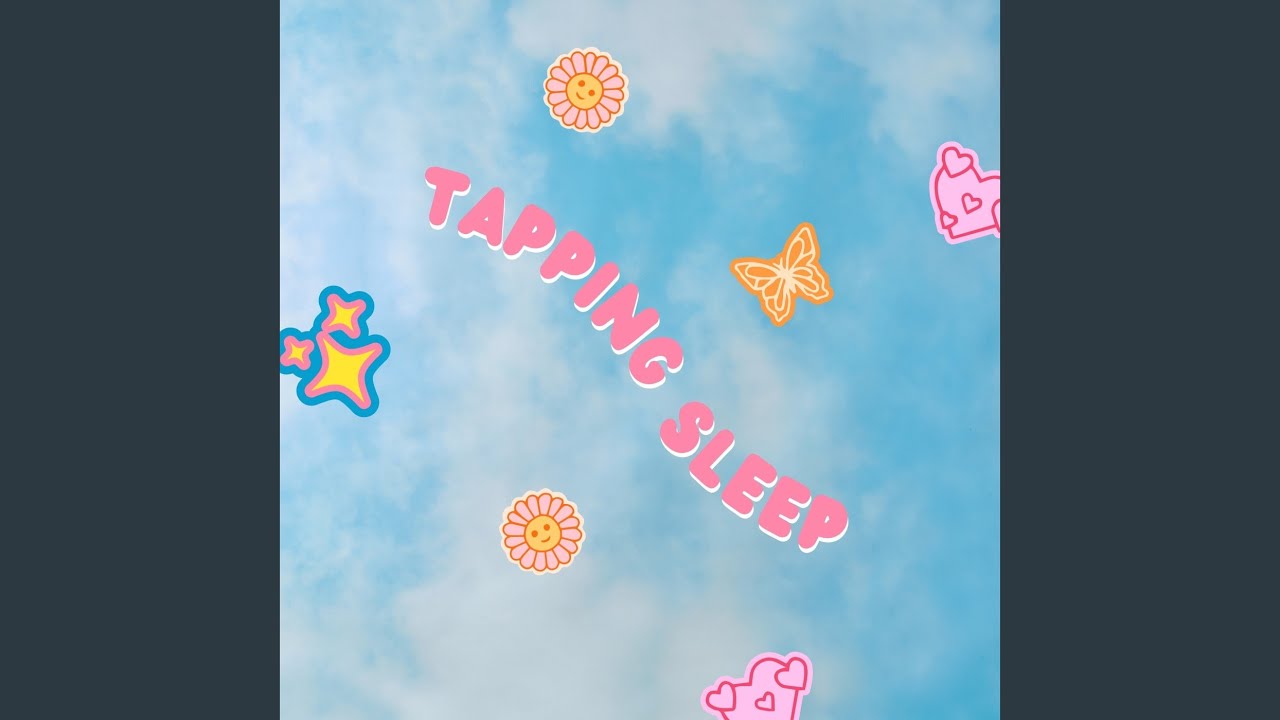 Tapping Sleep Pt 13 - YouTube