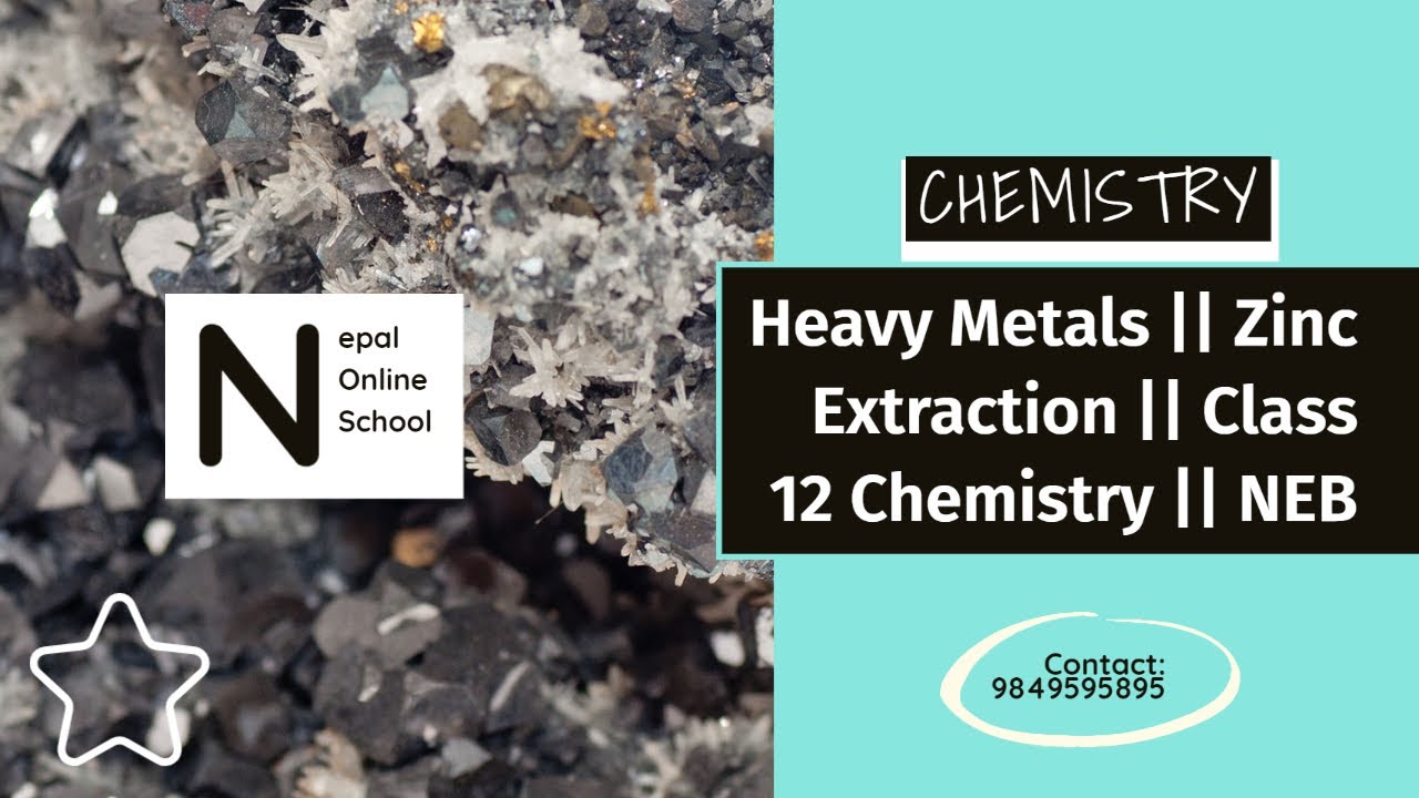 Heavy Metals || Zinc Extraction || Class 12 Chemistry || NEB - YouTube