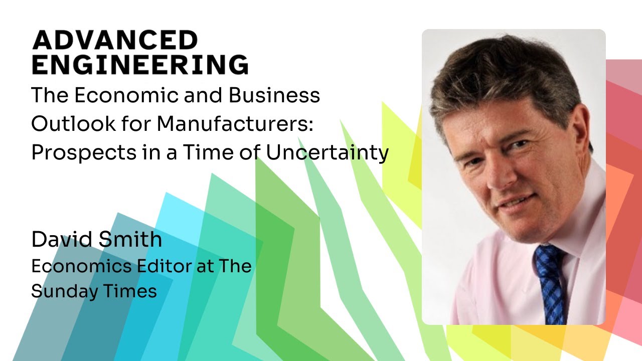 David Smith - The Economic and business outlook for manufactures - YouTube