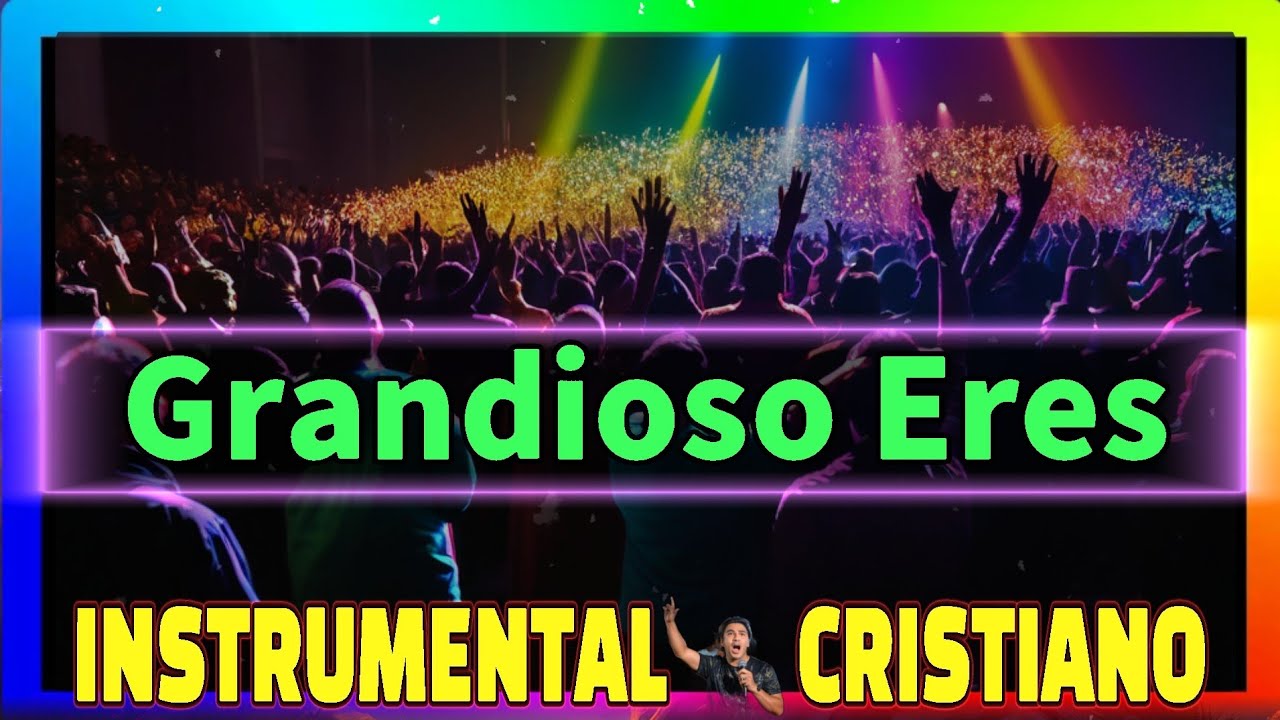 𝑮𝒓𝒂𝒏𝒅𝒊𝒐𝒔𝒐 𝑬𝒓𝒆𝒔 🟡 𝙄𝙣𝙨𝙩𝙧𝙪𝙢𝙚𝙣𝙩𝙖𝙡 𝘾𝙧𝙞𝙨𝙩𝙞𝙖𝙣𝙤 - YouTube