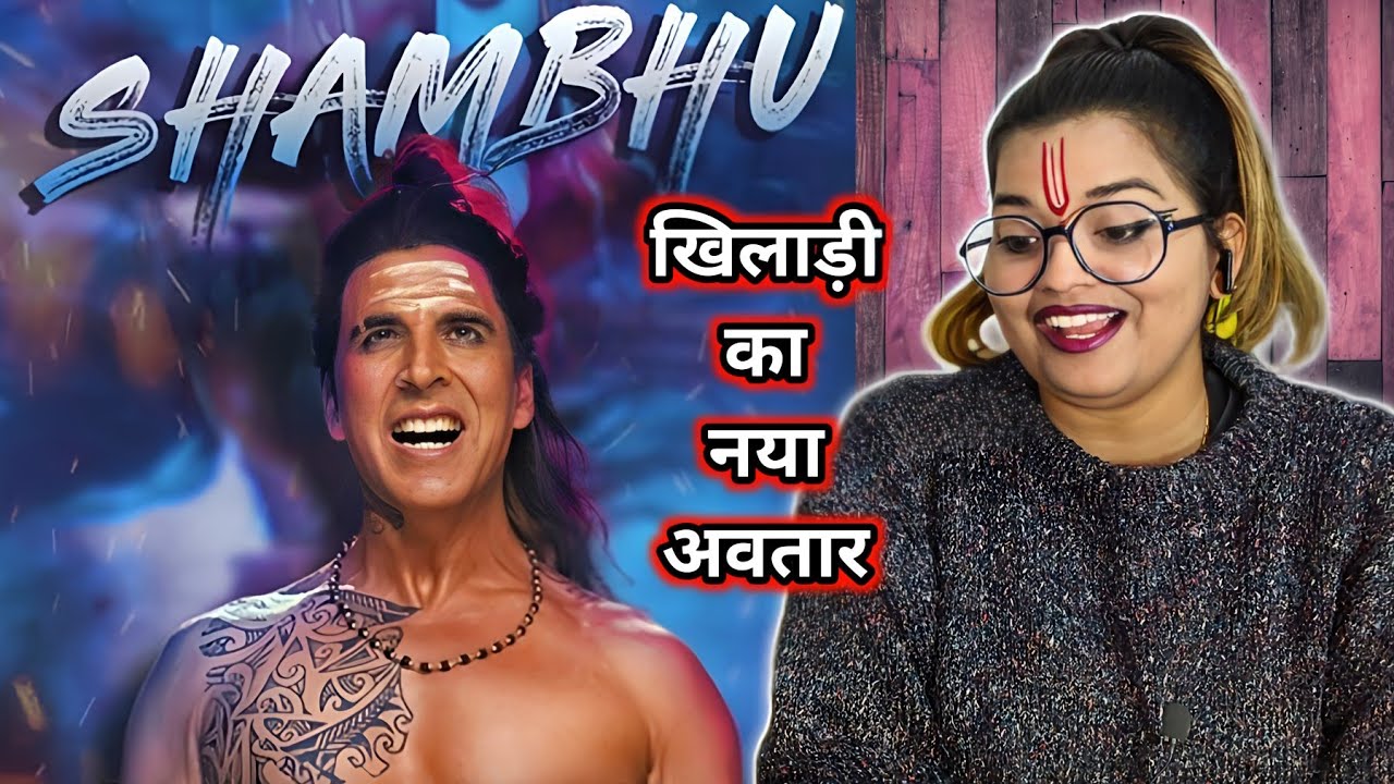 Shambu | Akshay Kumar | Akshay Kumar New Song | REACTION | SWEET ...