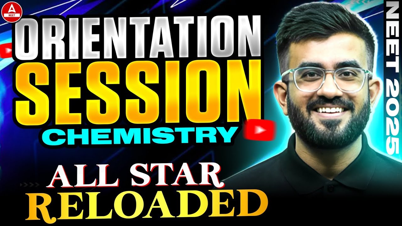 Chemistry Orientation Session - All STAR Reloaded Batch | NEET 2025 ...