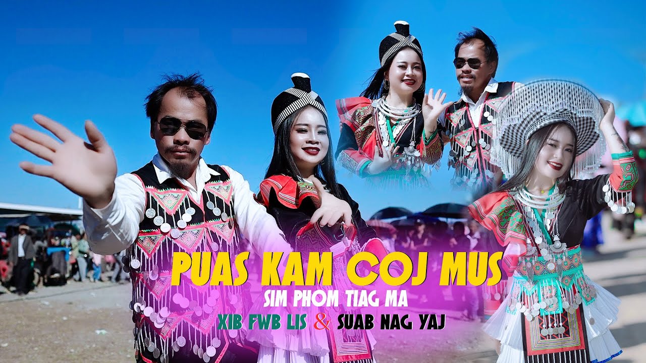 puas kam coj mus sim phom tiag ma. xib fwb lis/suab nag yaj - YouTube