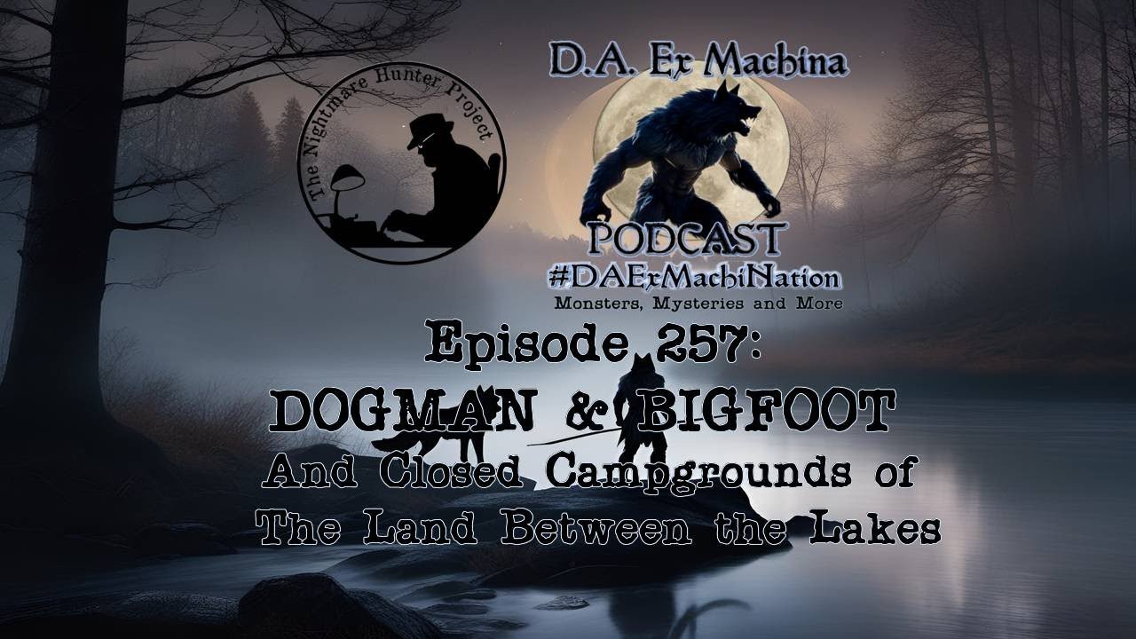 Dogman & Bigfoot and Closed Campgrounds of the Land Between The Lakes ...