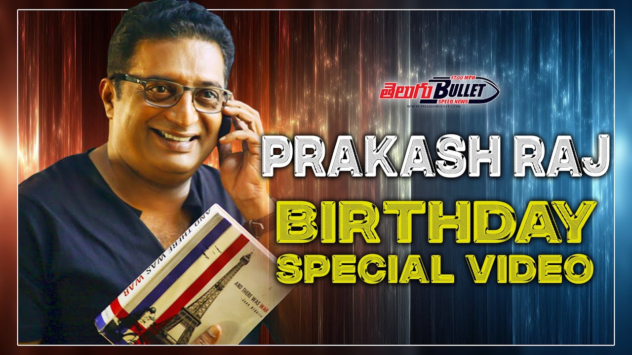 Happy Birthday Prakash Raj | Prakash Raj Birthday Special Video ...