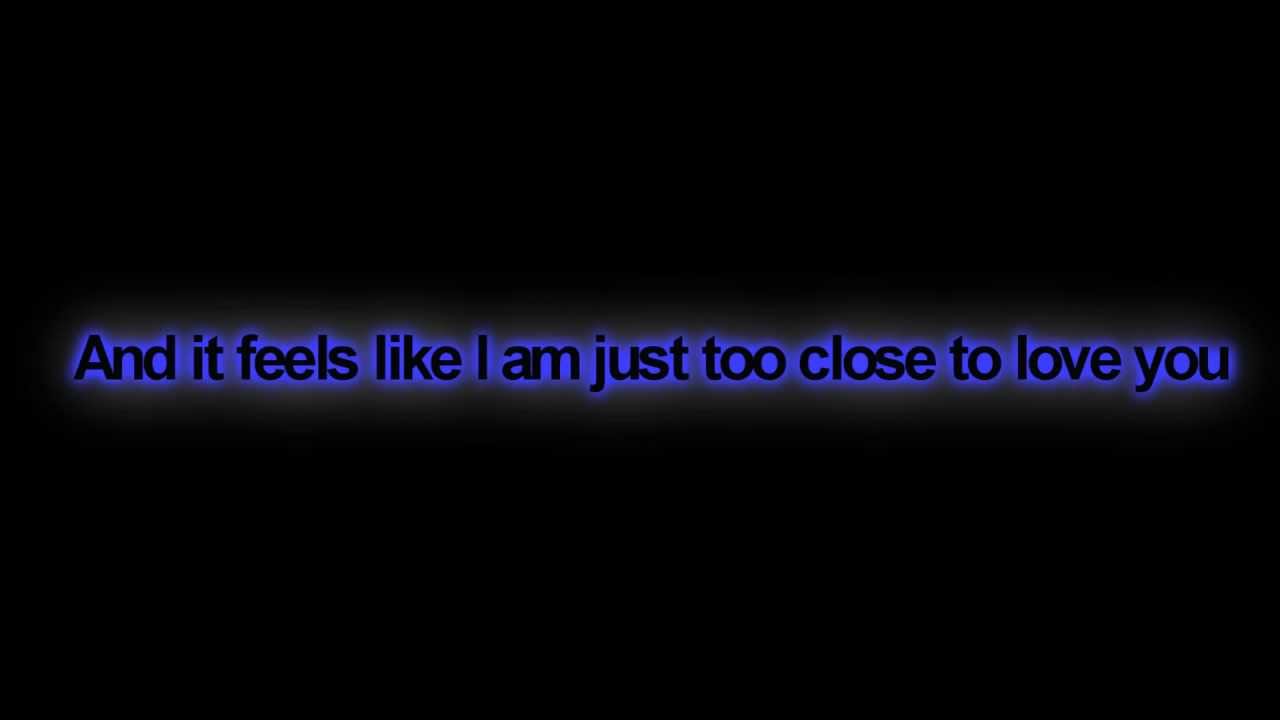 Too Close - Alex Clare Lyrics [ HD / HQ ] (Original Version) - YouTube