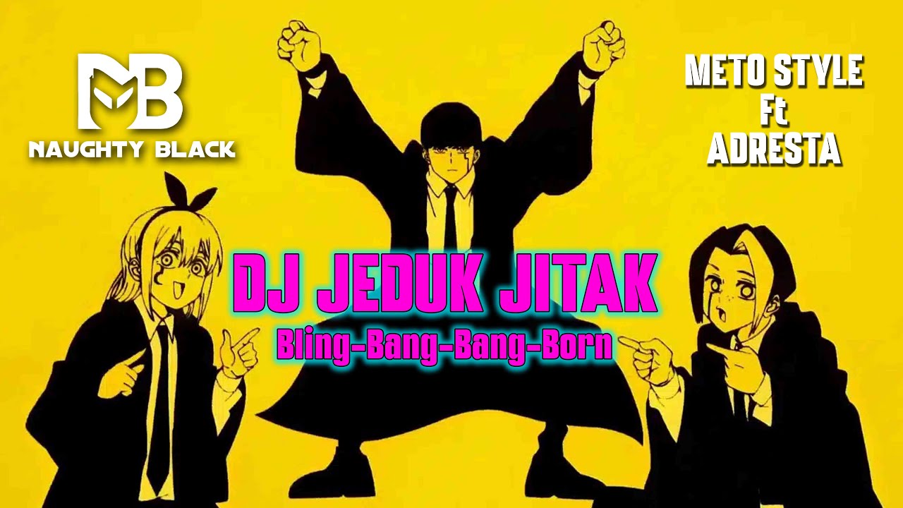 DJ JEDUK JITAK - Bling-Bang-Bang-Born (METO STYLE Ft ADRESTA ...