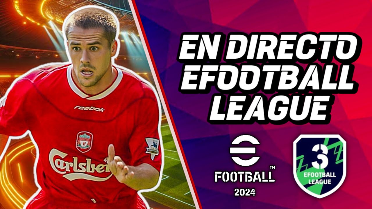 YA ESTAMOS EN DIRECTO EFOOTBALL LEAGUE | EFOOTBALL 2024 - YouTube