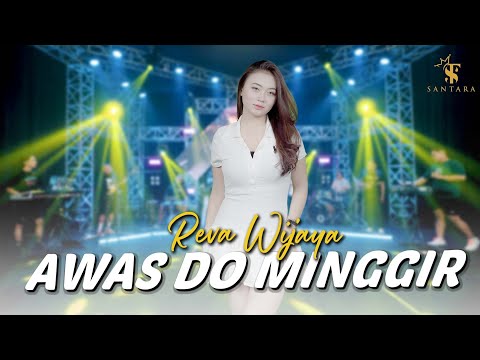 Reva Wijaya - AWAS DO MINGGIR | (Official Music Live) Santara