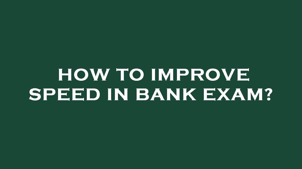 How to improve speed in bank exam? - YouTube
