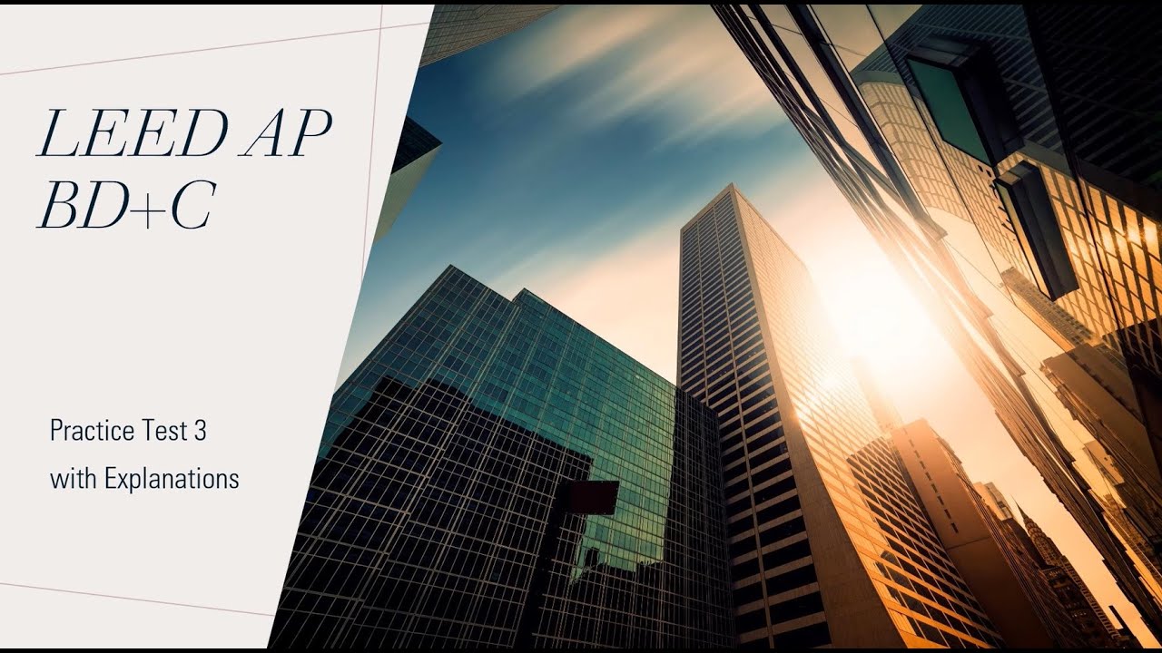 LEED AP Building Design & Construction - Practice Test 3 with ...