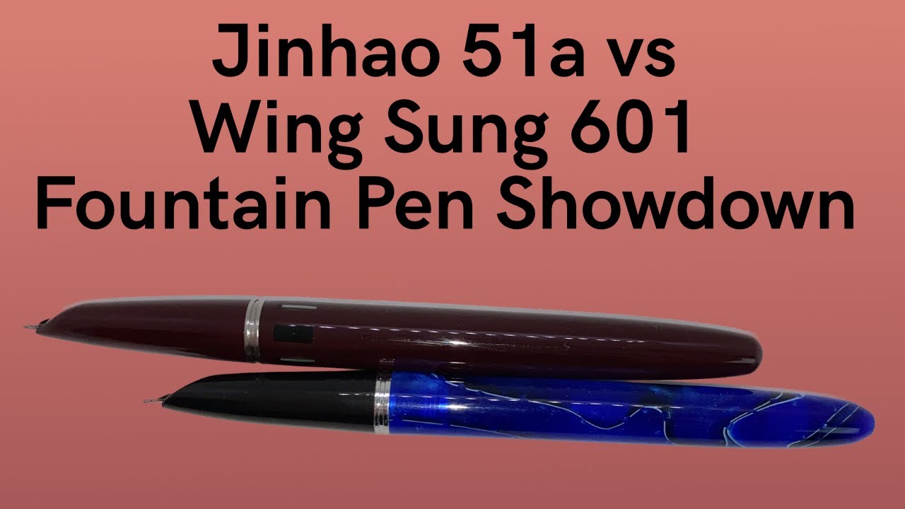 Jinhao 51a vs Wing Sung 601 - Fountain Pen Showdown - YouTube