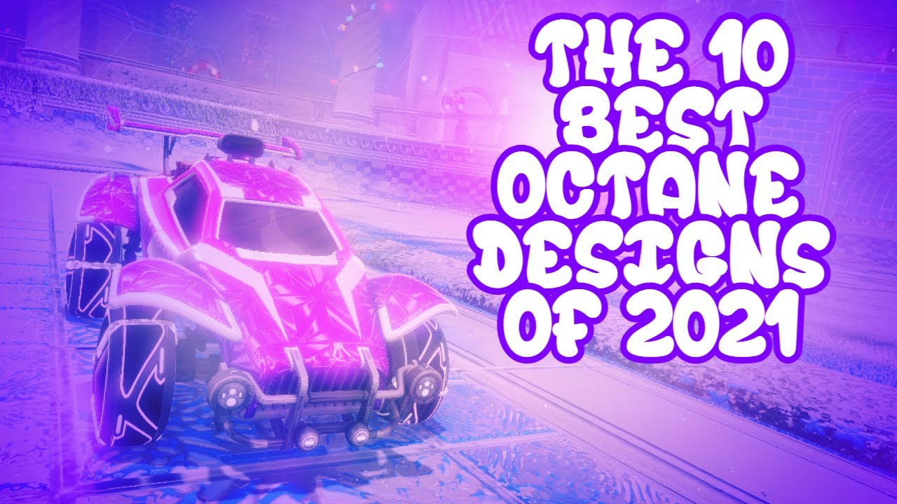 The 10 Best Octane Designs Of 2021! (Rocket League Car Designs) - YouTube