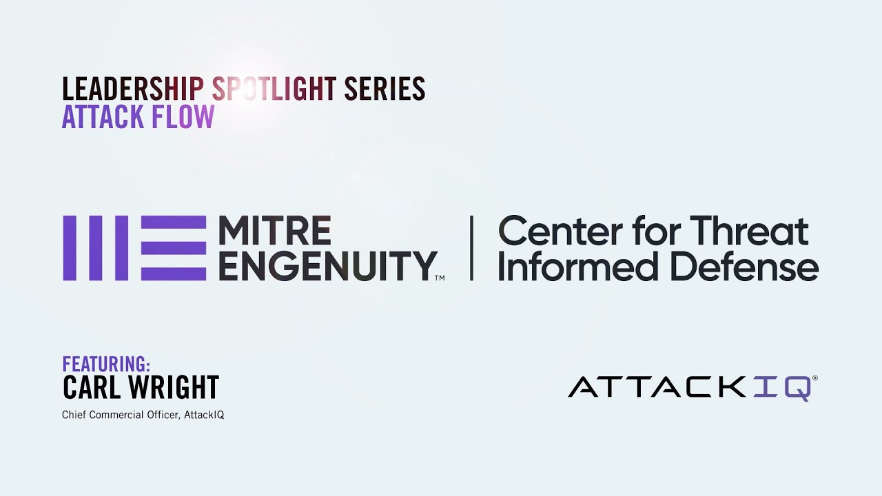 Leadership Spotlight: Attack Flow with Carl Wright (AttackIQ) - YouTube