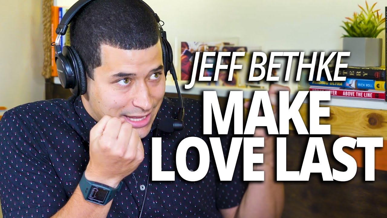 Make Love Last with Jeff Bethke and Lewis Howes - YouTube