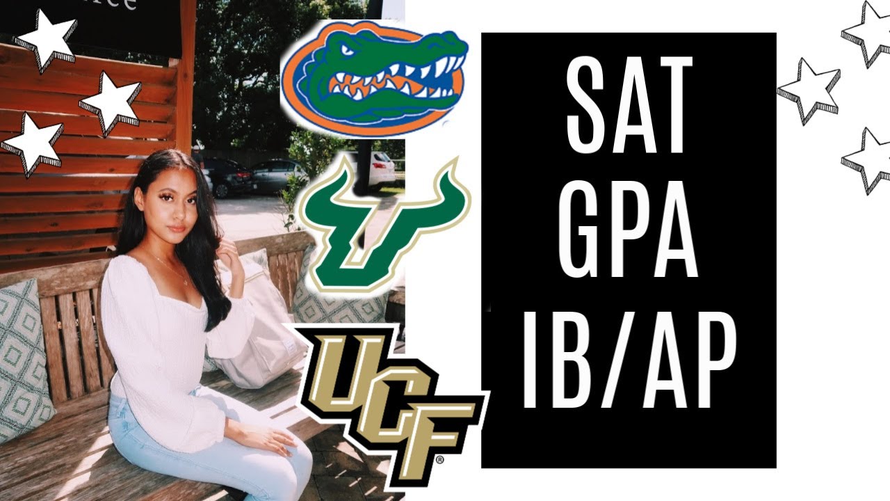 How I Got into College | High School Stats (gpa, sat/act, IB/AP) | UF ...