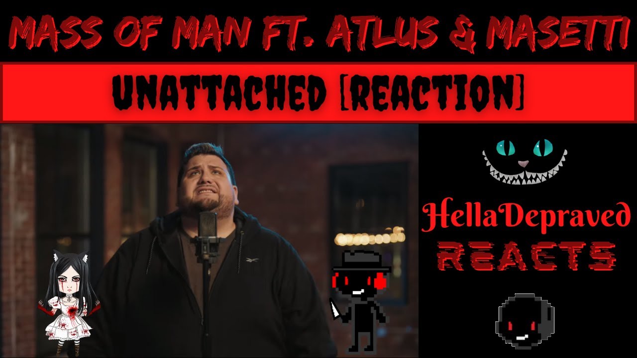 Mass Of Man Ft. Atlus & Masetti - Unattached - FIRST TIME LISTEN - YouTube