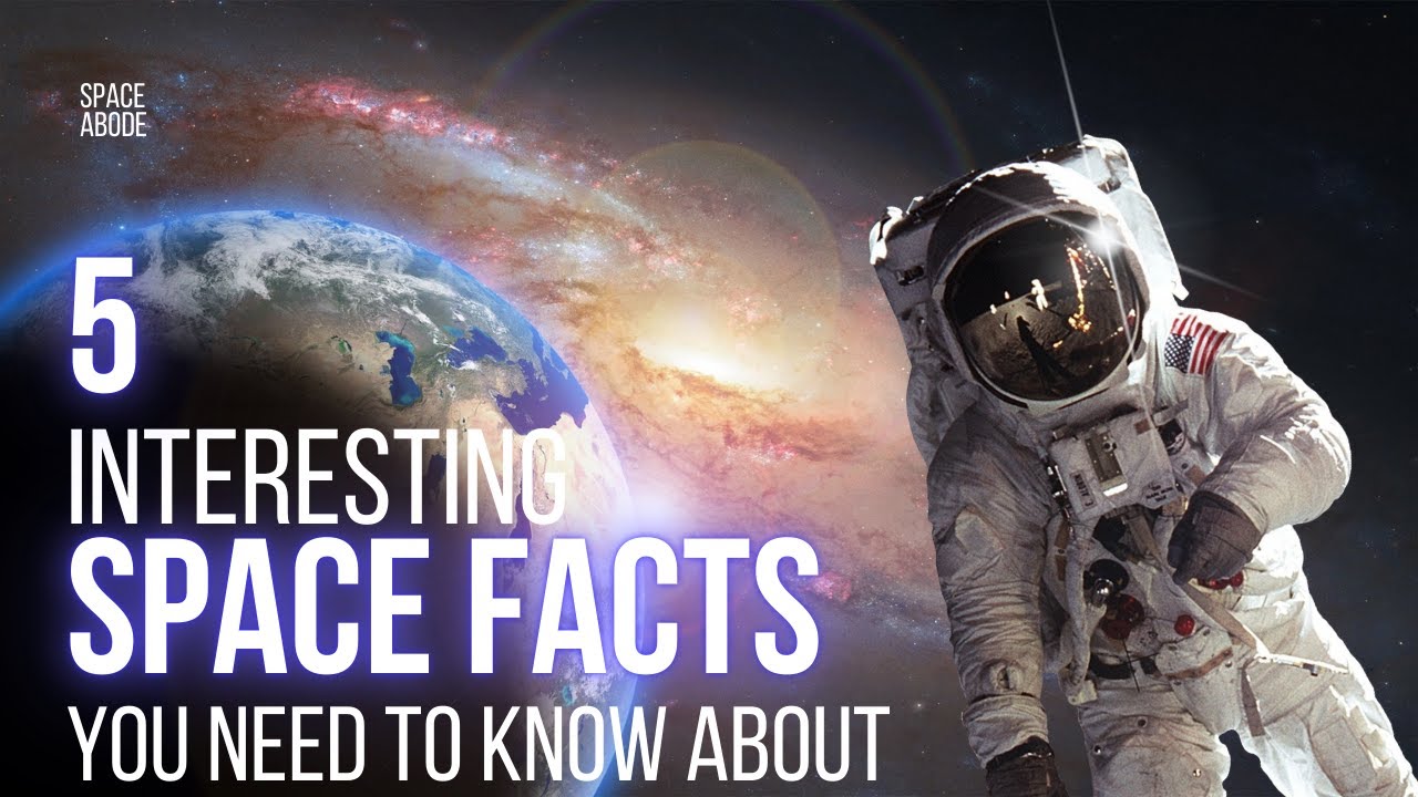 5 INTERESTING SPACE FACTS YOU NEED TO KNOW ABOUT - YouTube