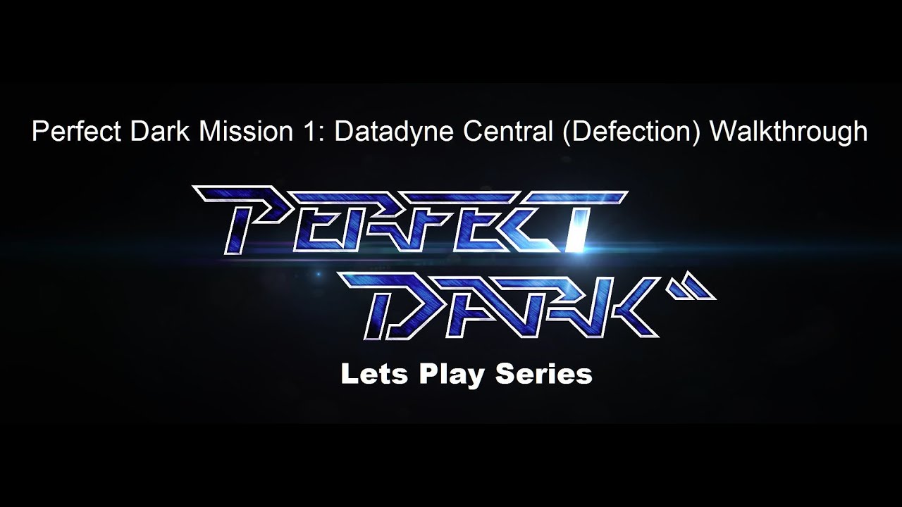 Perfect Dark Mission 1: Datadyne Central (Defection) Perfect Agent ...