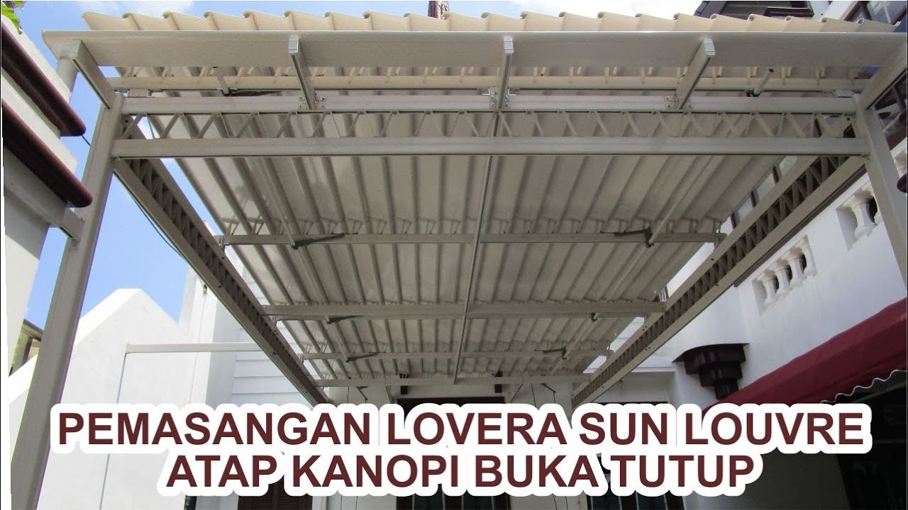 Pemasangan Atap Kanopi Aluminium Buka Tutup Otomatis Lovera Sunlouvre ...