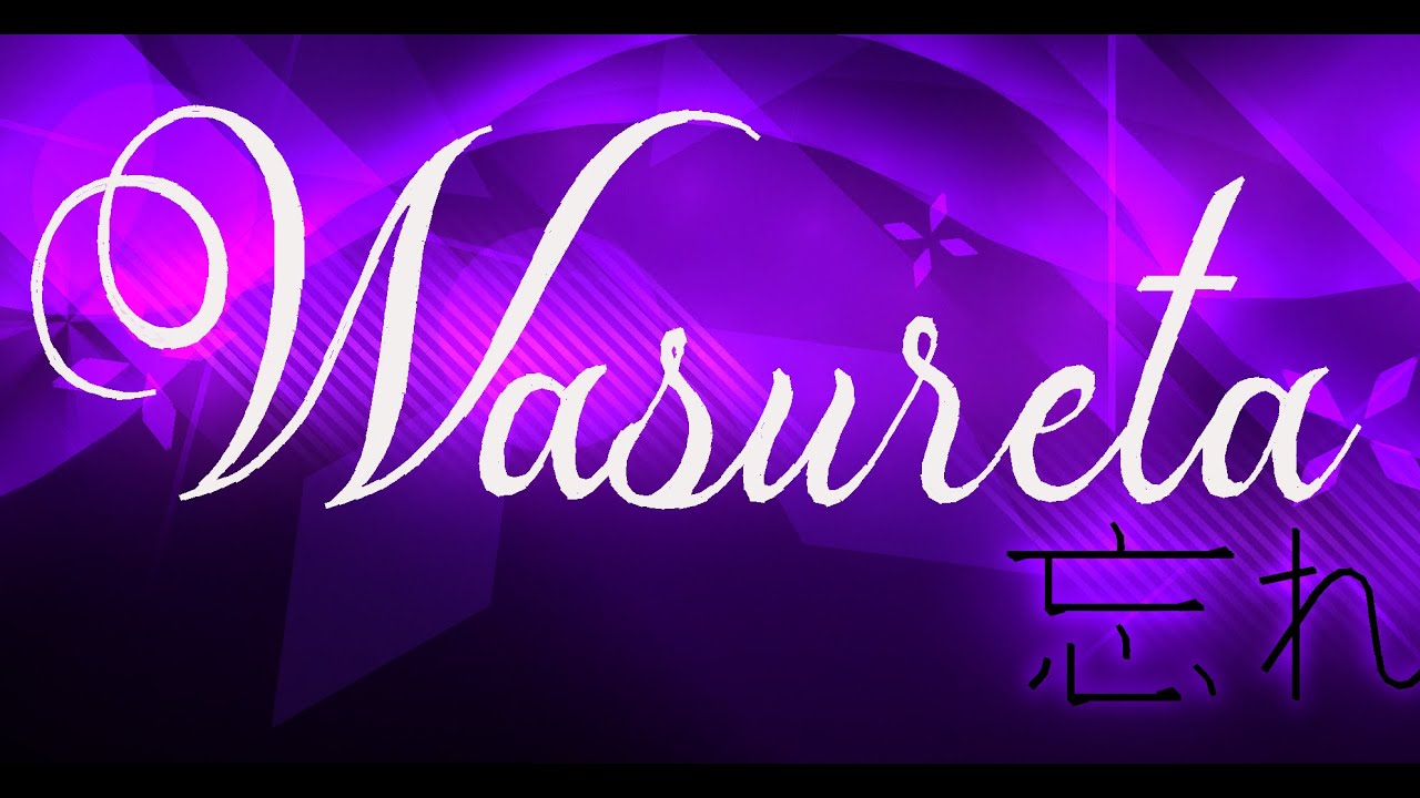 Wasureta 84% - 100% GD - YouTube