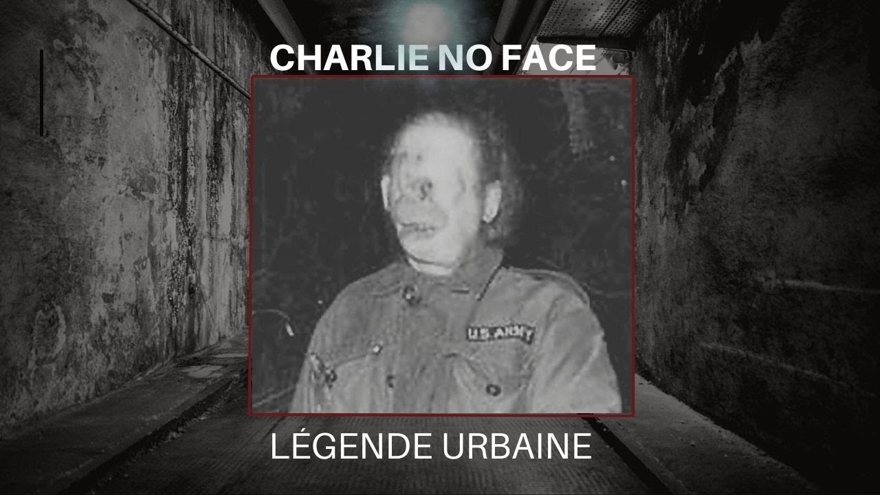 Charlie no face : Légende urbaine - YouTube