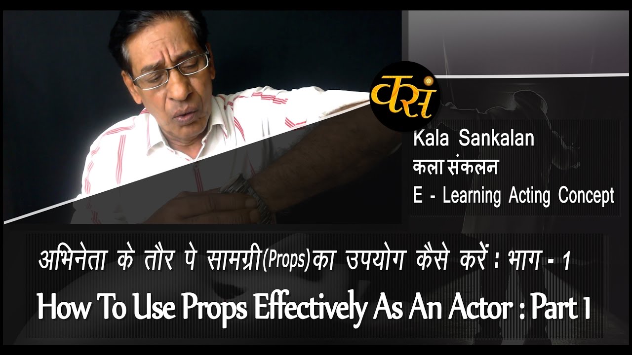 How To Use Props Effectively As An Actor : Part 1 - YouTube