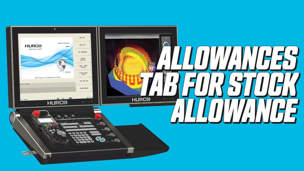 Allowances Tab For Stock Allowance - Hurco WinMax CNC Control Features ...