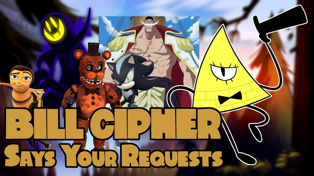 Bill Cipher Says Things (Your Requests!) - YouTube