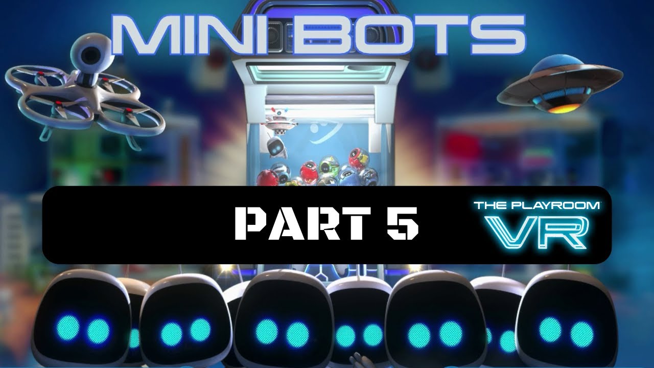The Playroom VR (2016) Walkthrough Gameplay Part 5 - Mini Bots - YouTube