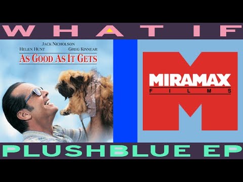 WHAT IF As Good As It Gets was by Miramax