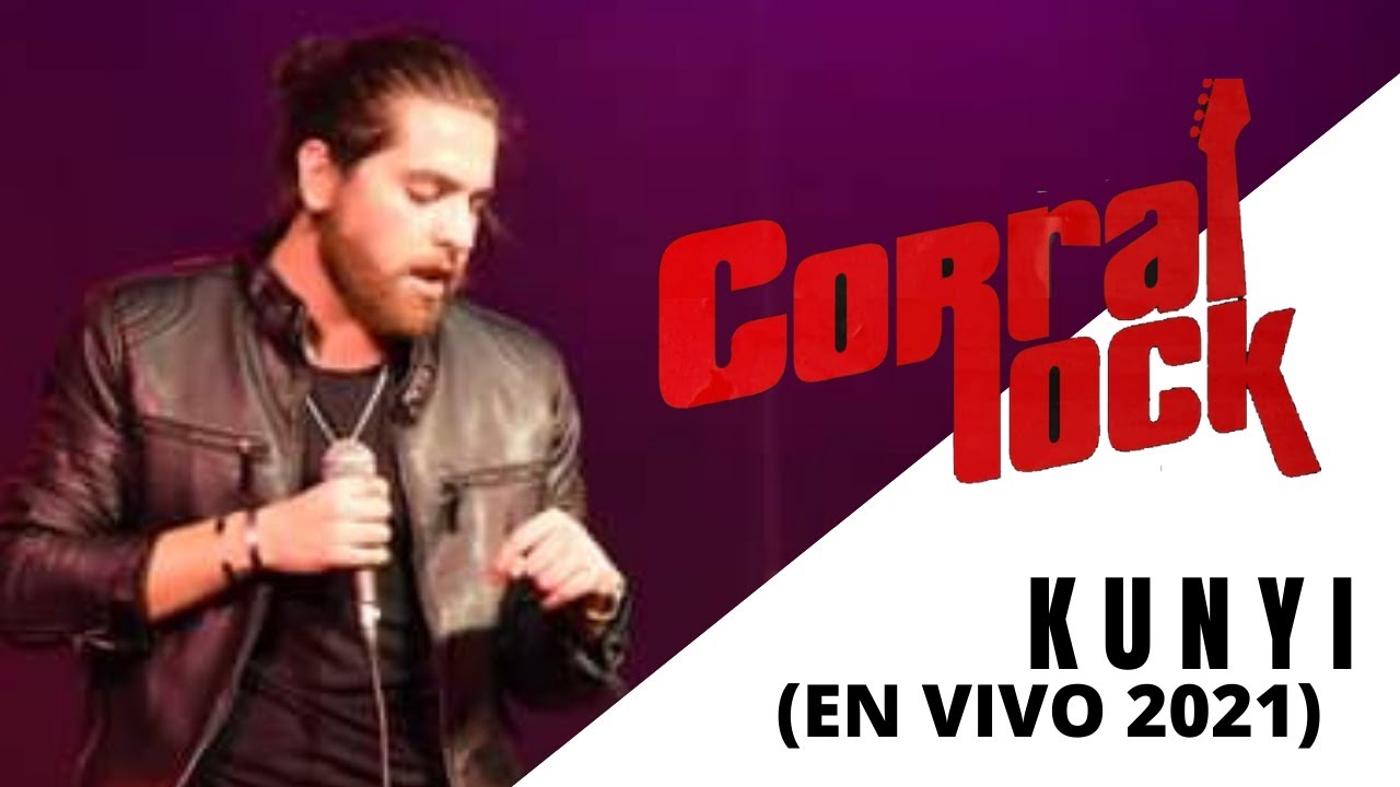 KUNYI EN LOS 20 AÑOS DEL CORRAL ROCK - YouTube