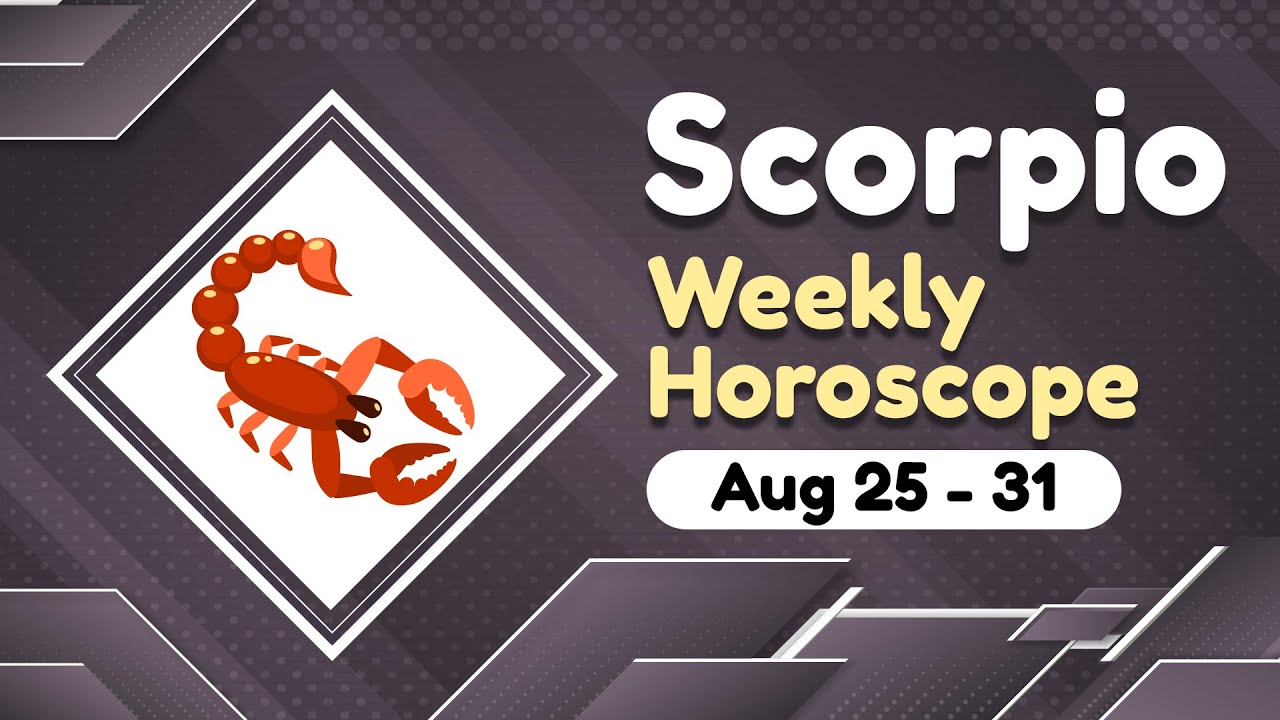 Scorpio Weekly Horoscope: August 25 to 31, 2024 - YouTube