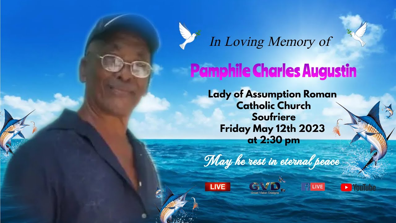 In Loving Memory of Pamphile Charles Augustin - YouTube