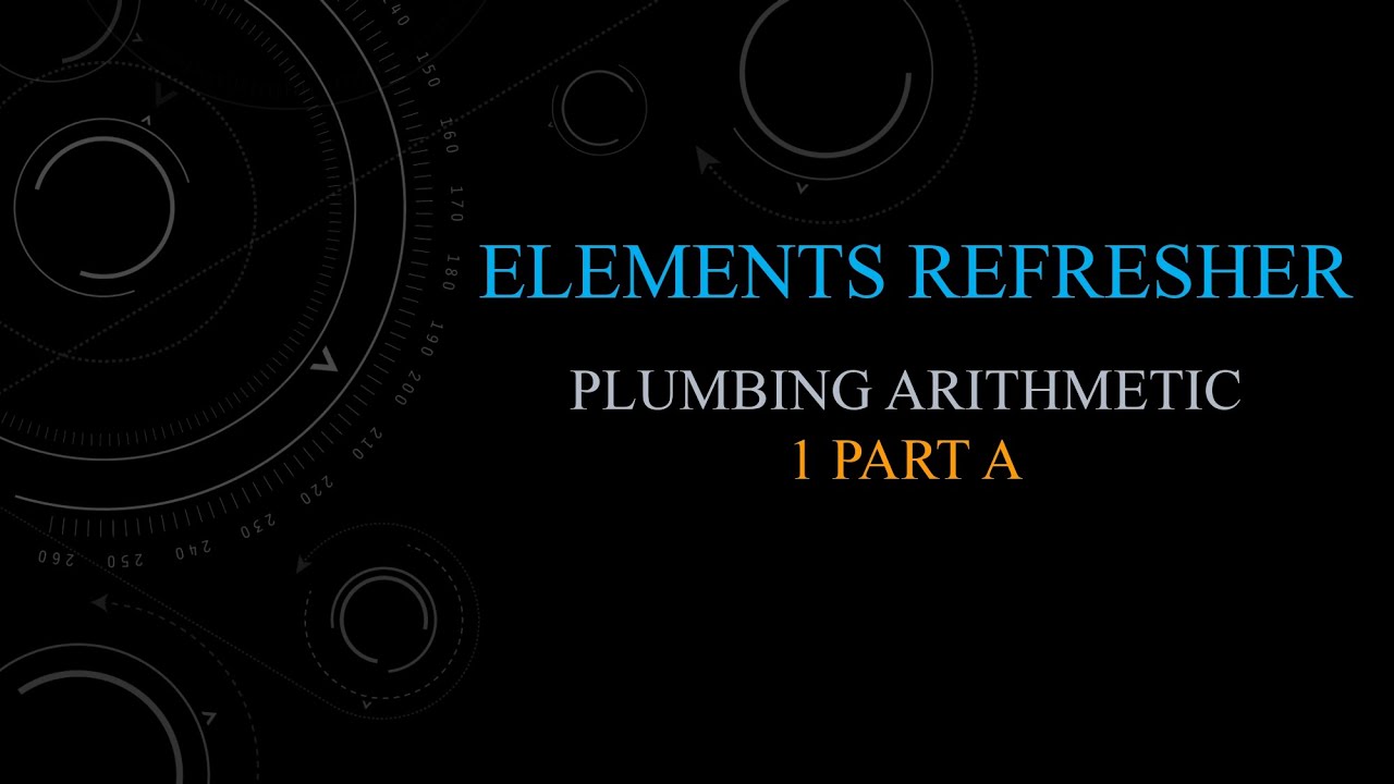 Master Plumber Elements Refresher: PLUMBING ARITHMETIC 1 part A - YouTube